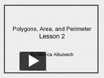 Polygons, Area, and Perimeter Lesson 2 presentation | free to view