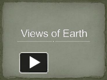 PPT – Views of Earth PowerPoint presentation | free to view - id ...