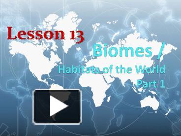 PPT – Biomes / Habitats of the World Part 1 PowerPoint presentation ...