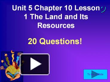 Unit 5 Chapter 10 Lesson 1 The Land and Its Resources presentation ...