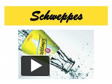 PPT – Schweppes PowerPoint presentation | free to download - id: 80db3f-YTMzM