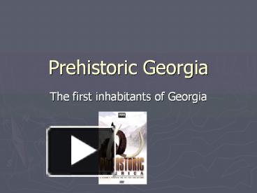PPT – Prehistoric Georgia PowerPoint presentation | free to download ...