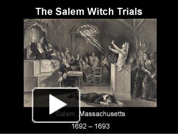 PPT – The Salem Witch Trials PowerPoint presentation | free to view ...