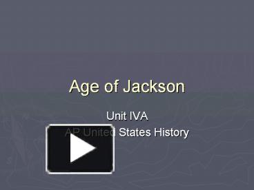 PPT – Age of Jackson PowerPoint presentation | free to view - id ...