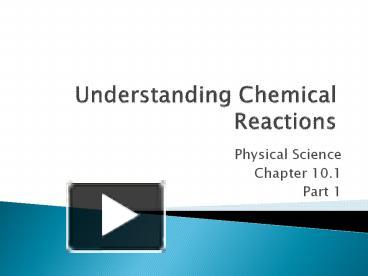 PPT – Understanding Chemical Reactions PowerPoint presentation | free ...