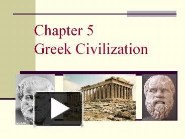 Chapter 5 Greek Civilization presentation | free to view