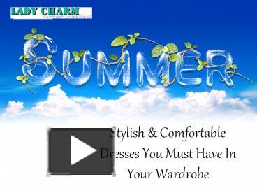 PPT – Stylish & Comfortable Dresses You Must Have In Your Wardrobe This ...