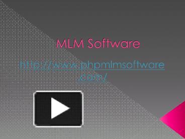 PPT – MLM Software | PHP MLM Software PowerPoint presentation | free to download - id: 812041-NGE1M