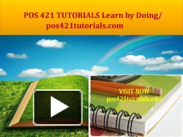 PPT – POS 421 TUTORIALS Learn by Doing/ pos421tutorials.com PowerPoint presentation | free to ...