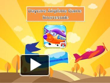 PPT – Daycare Airplane Game Sourcecode PowerPoint presentation | free ...