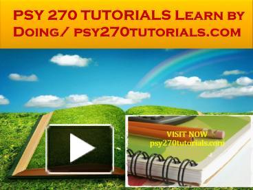 PPT – PSY 270 TUTORIALS Learn by Doing/ psy270tutorials.com PowerPoint presentation | free to ...