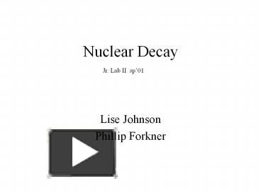 PPT – Nuclear Decay PowerPoint presentation | free to download - id ...