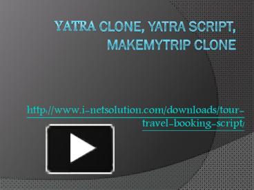 PPT – Yatra Clone, Yatra Script, Makemytrip Clone PowerPoint presentation | free to download ...