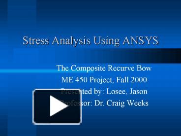 Stress Analysis Using ANSYS presentation | free to view