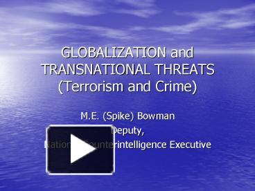 GLOBALIZATION and TRANSNATIONAL THREATS (Terrorism and Crime ...