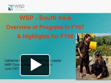 PPT – WSP South Asia Overview of Progress in FY07 PowerPoint presentation | free to view - id ...
