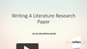 Writing A Literature Research Paper presentation | free to download