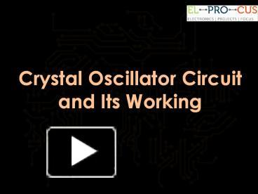 PPT – Overview of Crystal Oscillator Circuit Working and Its Application PowerPoint presentation ...
