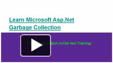 PPT – Learn Microsoft Asp.Net Garbage Collection PowerPoint presentation | free to download - id ...