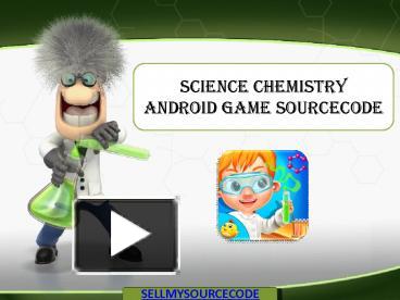 PPT – Science Chemistry Android Game Sourcecode PowerPoint presentation ...