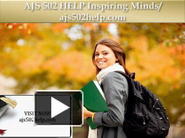 PPT – AJS 502 HELP Inspiring Minds/ ajs502help.com PowerPoint presentation | free to download ...