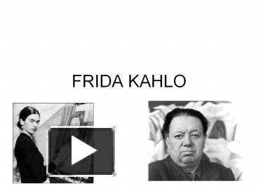 FRIDA KAHLO presentation | free to view