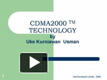 PPT – CDMA2000 TM TECHNOLOGY by Uke Kurniawan Usman PowerPoint presentation | free to view - id ...