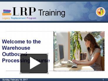 PPT – Welcome to the Warehouse Outbound Processing Course PowerPoint presentation | free to ...