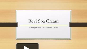 PPT – Revi Spa Cream PowerPoint presentation | free to download - id: 8224d2-YjZhY