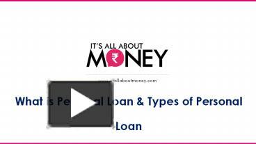PPT – What is Personal Loan & Types of Personal Loan PowerPoint ...