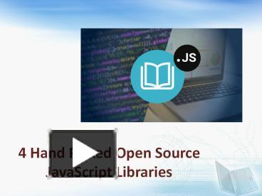 PPT – 4 Hand Picked Open Source JavaScript Libraries PowerPoint presentation | free to download ...