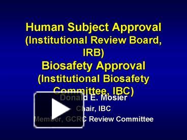 PPT – Human Subject Approval Institutional Review Board, IRB Biosafety Approval Institutional ...
