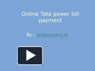 PPT – Tata power online bill payment PowerPoint presentation | free to ...