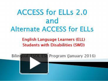 PPT – ACCESS for ELLs 2.0 and Alternate ACCESS for ELLs PowerPoint ...