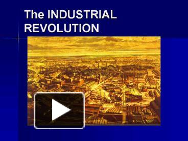 PPT – The INDUSTRIAL REVOLUTION PowerPoint presentation | free to view ...