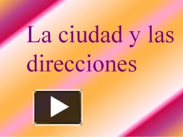 La ciudad y las direcciones presentation | free to download
