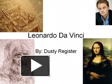 PPT – Leonardo Da Vinci PowerPoint presentation | free to view - id ...