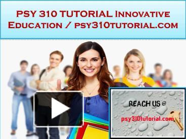 PPT – PSY 310 TUTORIAL Innovative Education / psy310tutorial.com PowerPoint presentation | free ...