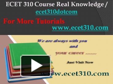 ECET 310 Course Real Knowledge / ecet310dotcom presentation | free to download