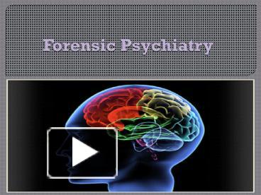 Forensic Psychiatry presentation | free to download