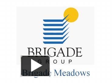 PPT – Brigade Meadows PowerPoint presentation | free to download - id: 83248d-ZGU4O