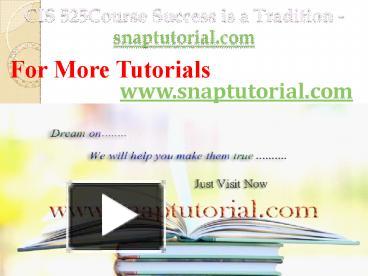 PPT – CIS 525 Course Success is a Tradition - snaptutorial.com PowerPoint presentation | free to ...