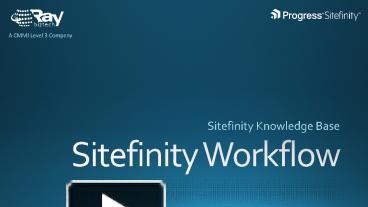 PPT – Sitefinity Workflow PowerPoint presentation | free to download - id: 83385d-MzVhN