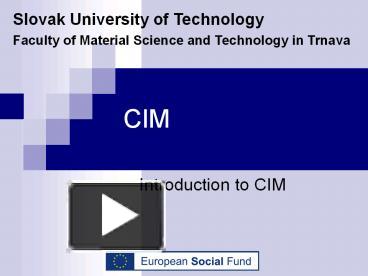 PPT – CIM PowerPoint presentation | free to view - id: 834ab7-YTFlY