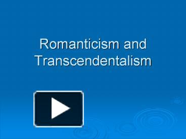Romanticism and Transcendentalism presentation | free to view