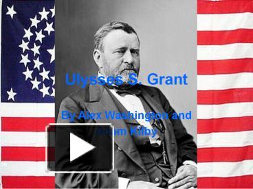 Ulysses S. Grant presentation | free to download
