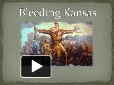 PPT – Bleeding Kansas PowerPoint presentation | free to download - id ...