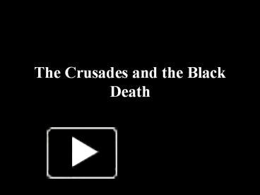 PPT – The Crusades and the Black Death PowerPoint presentation | free ...