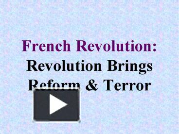 PPT – French Revolution: Revolution Brings Reform PowerPoint ...