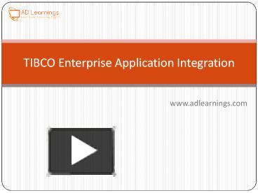 TIBCO Enterprise Application Integration presentation | free to download